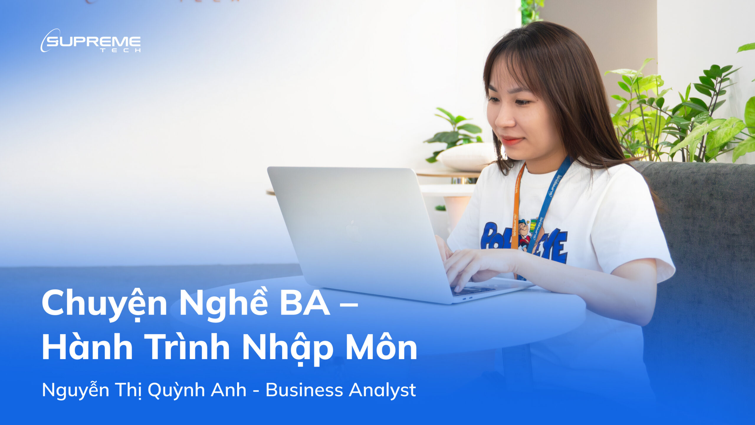 [Series BA] Chuyện Nghề BA – Hành Trình Nhập Môn - SupremeTech